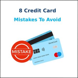 Avoid These 8 Common Credit Card Mistakes to Protect Your Credit Score ...