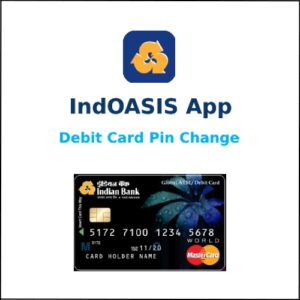 How to Generate/Change Indian Bank Debit Card Pin using IndOASIS App ...